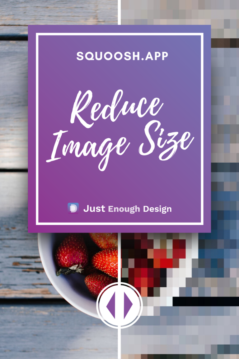 Reduce Website Image Size with the Free Squoosh App | Just Enough Design