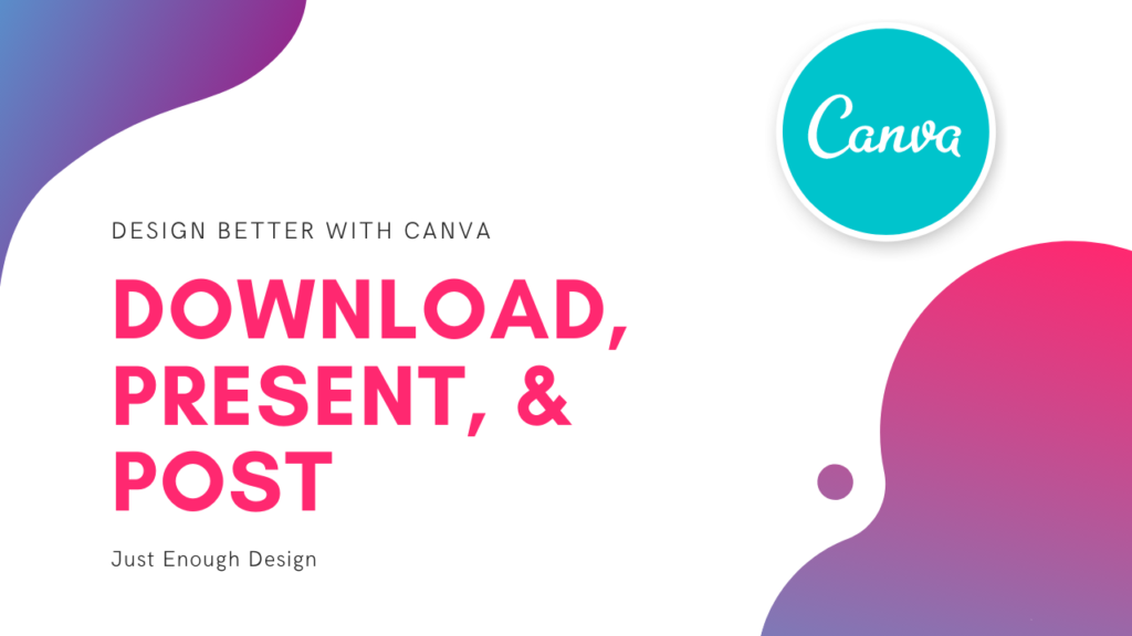 The Dashboard – Design Better with Canva | Just Enough Design