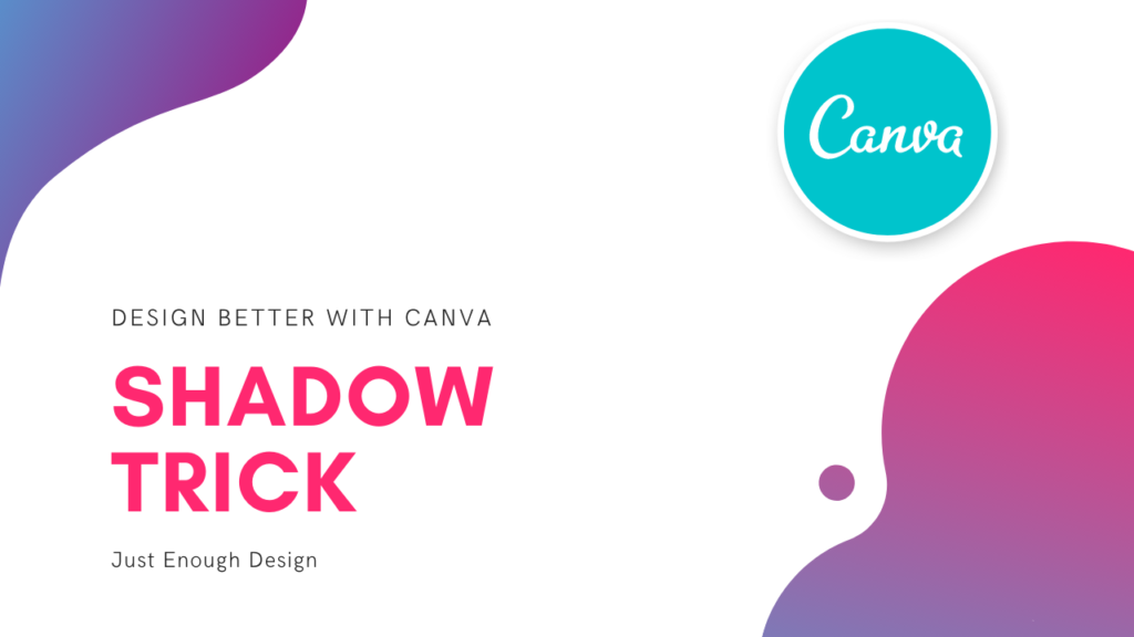 The Dashboard – Design Better with Canva | Just Enough Design