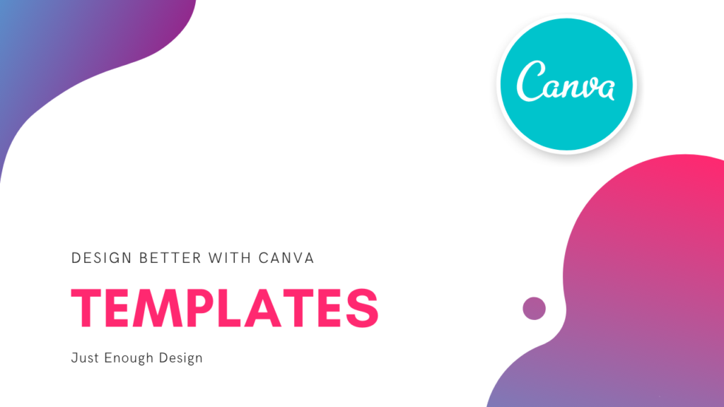 The Dashboard – Design Better with Canva | Just Enough Design